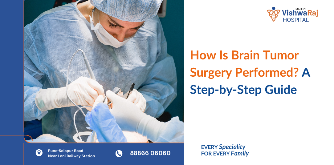 Brain Tumor Surgery: Step-by-Step Guide | VishwaRaj Hospital